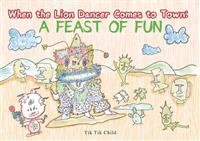 When the Lion Dancer Comes to Town: A Feast of Fun- TAAZE 讀冊生活